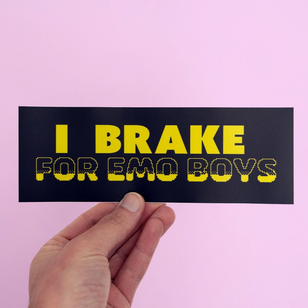 I Brake for Emo Boys, Funny Car Bumper Sticker, Meme Sticker, Car ...