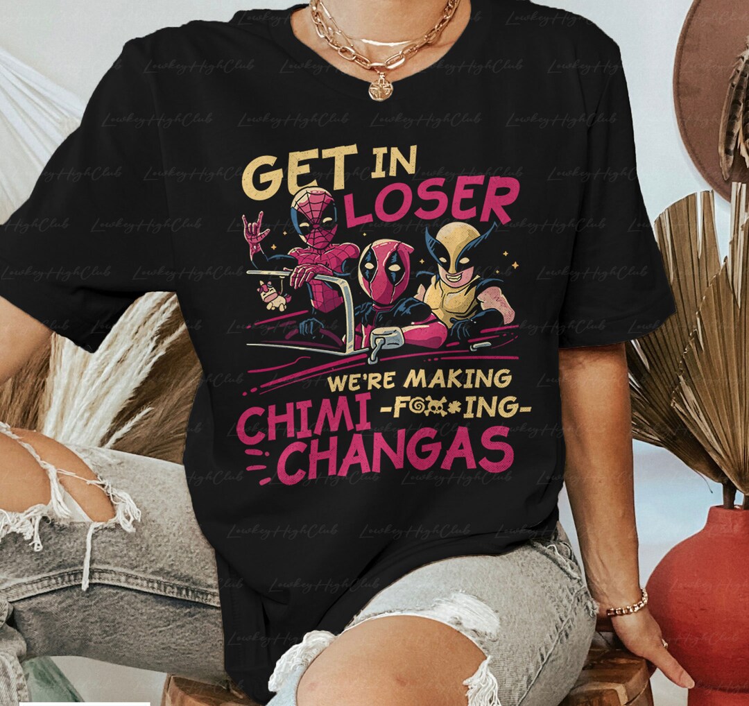 Funny Deadpool Wolverine Spidey Get in Loser Shirt, Deadpool and ...