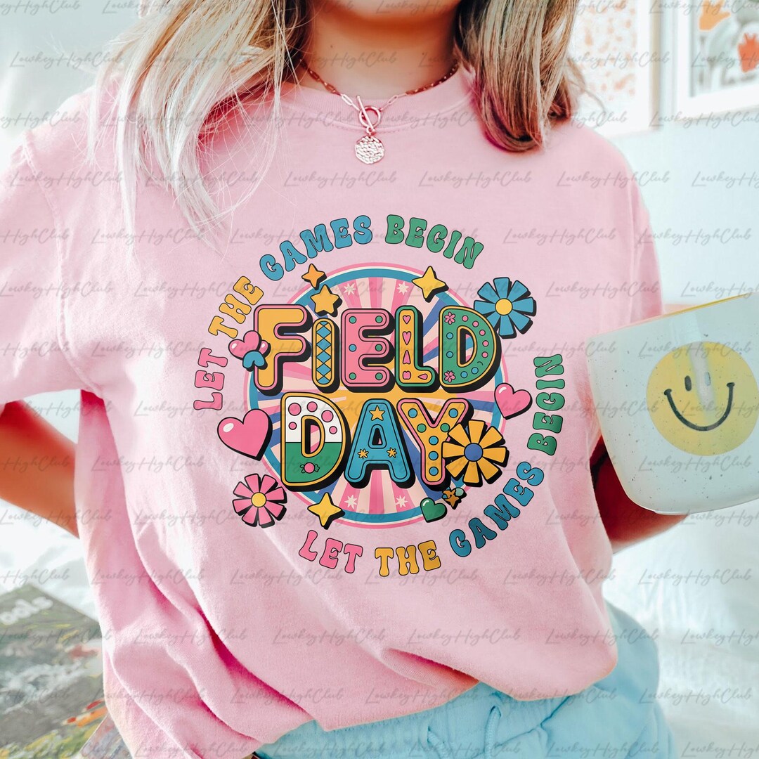 Field Day 2025 Let the Game Begin Shirt, Happy Field Day Shirt, Teacher ...