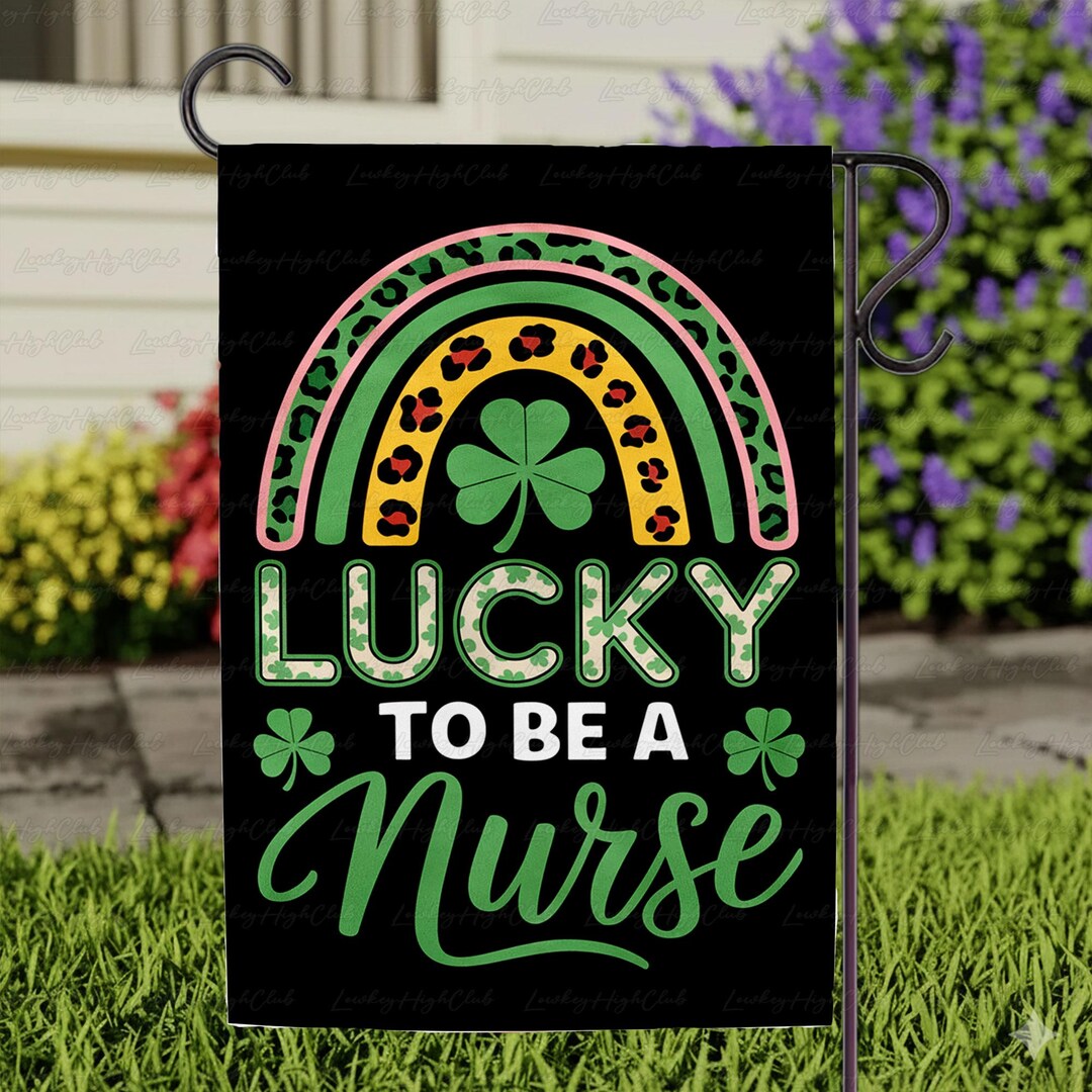 Nurse Appreciation St Paddy Flag, Lucky to Be A Nurse Flag, Shamrock ...