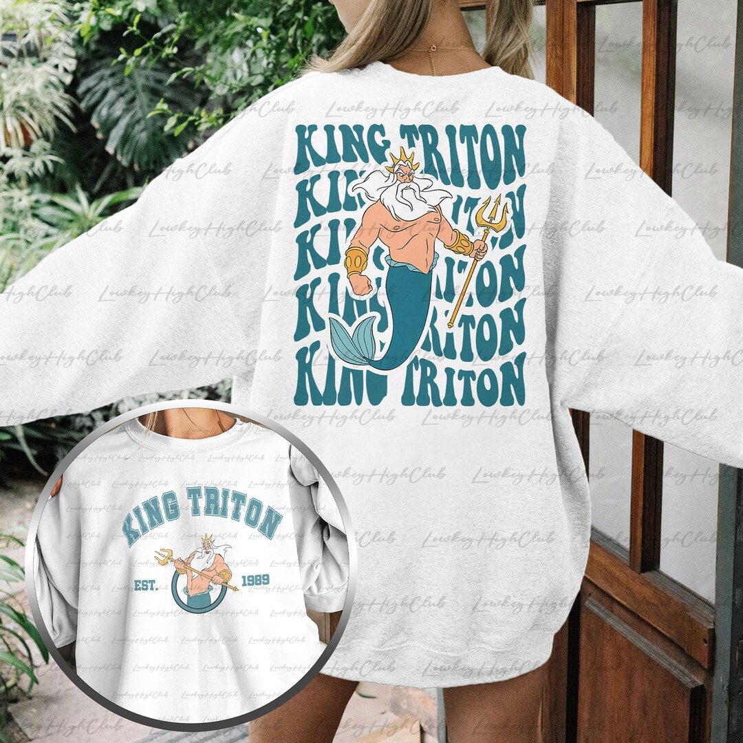 King Triton Little Mermaid 2 Sided Sweatshirt, King Triton Dad Shirt ...