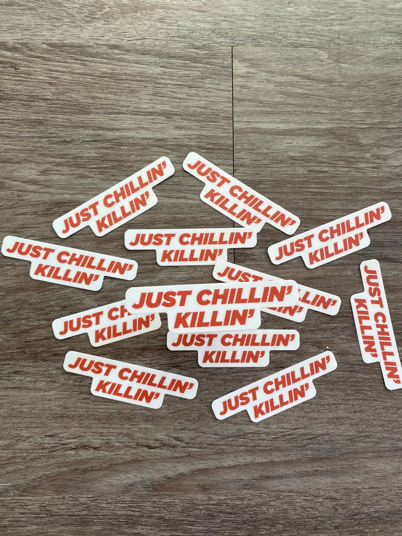 Just Chillin' Killin' Sticker - Vinyl Sticker for Water Bottles, Laptops, and More - Etsy