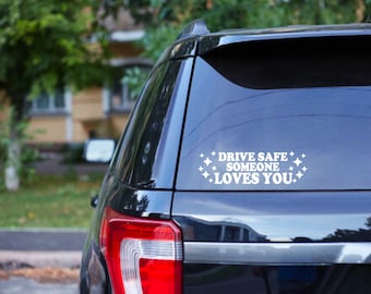 Drive Safe Someone Loves You Car Decal:) - Etsy