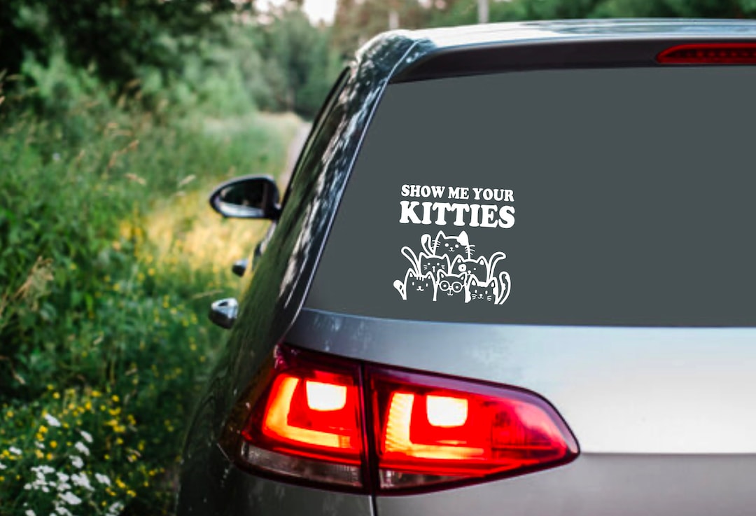 Show Me Your Kitties Car Decal, Vinyl Bumper Sticker, Funny Window ...