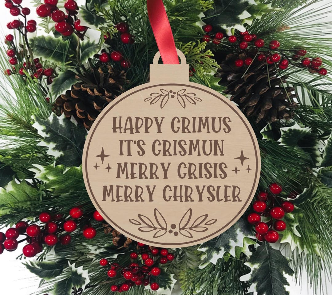Happy Crimus, It's Crismun, Merry Crisis Ornament, Funny Christmas ...