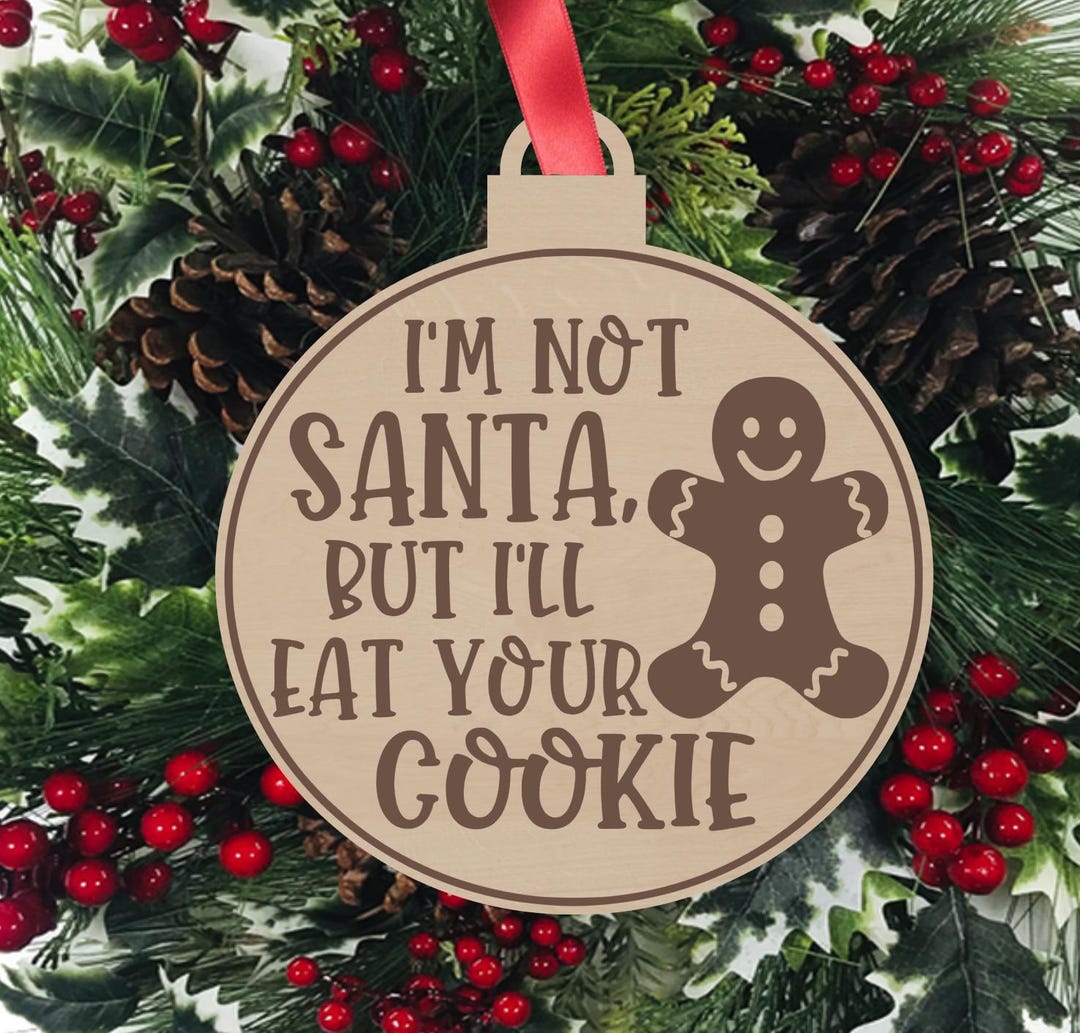 I'm Not Santa but I'll Eat Your Cookie, Funny Gingerbread Christmas ...