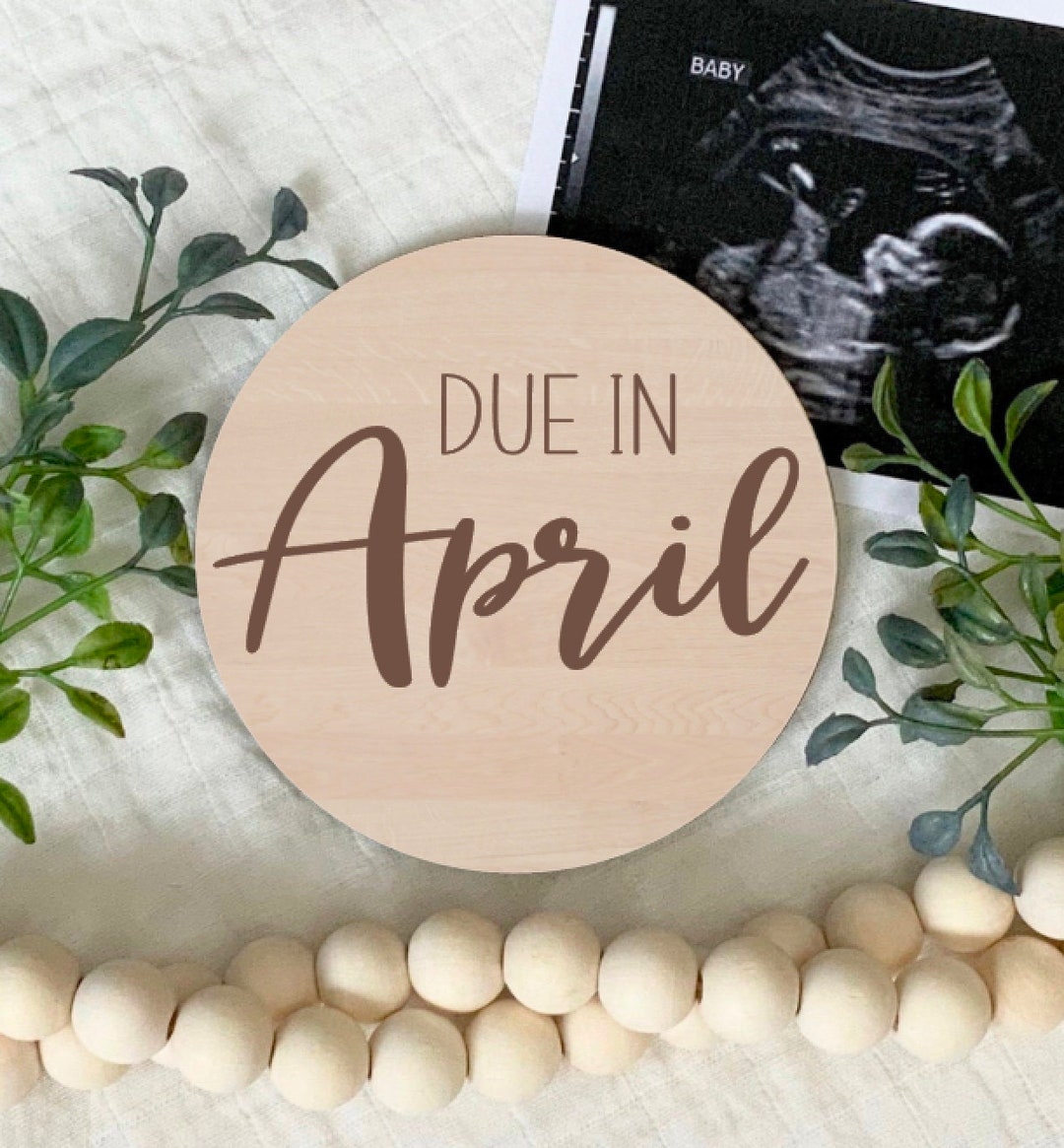 Pregnancy Announcement Sign, Due in April, Due Date, Birth Month, New ...