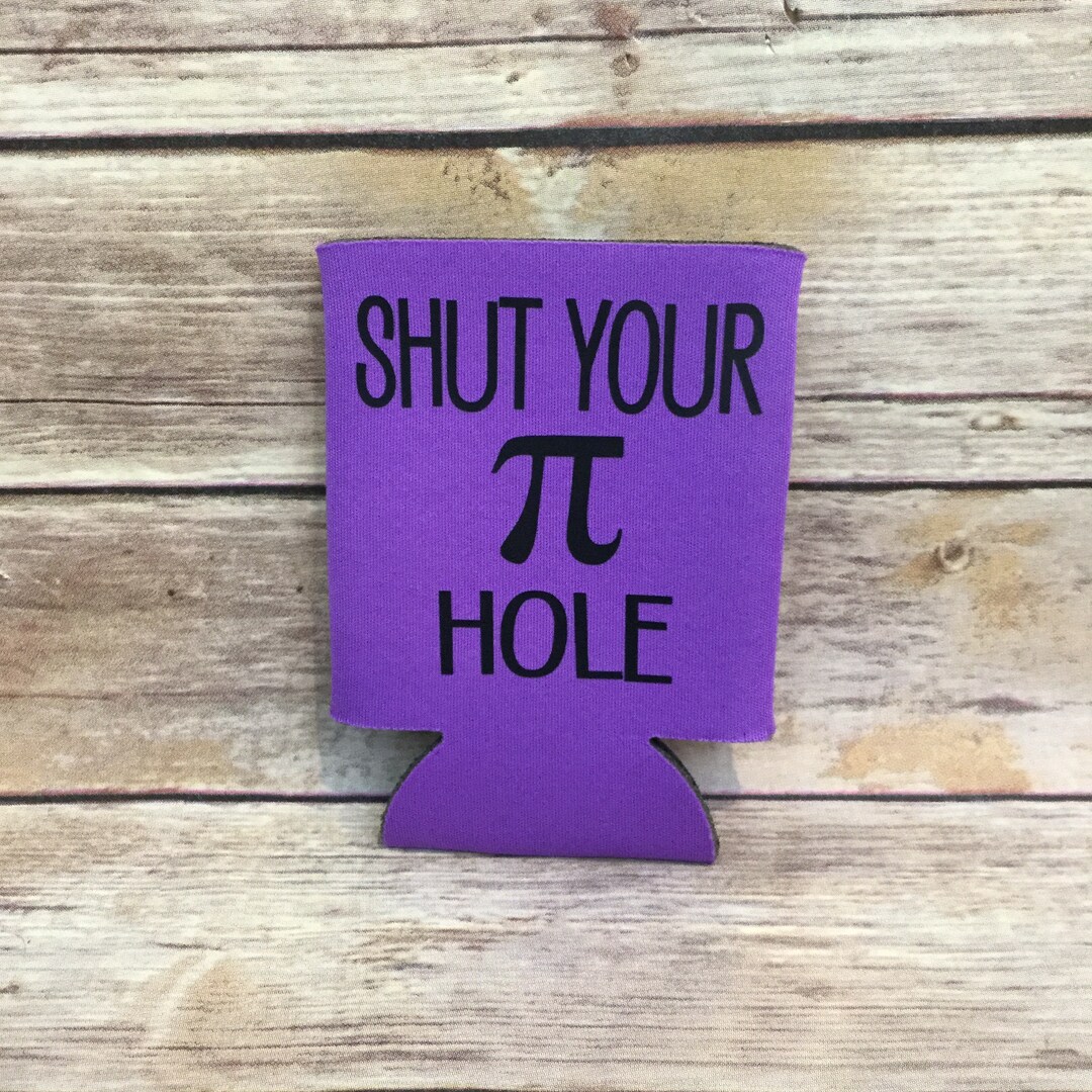 Shut Your Pi Hole Funny Pun Math Birthday Party Favors Beer Etsy
