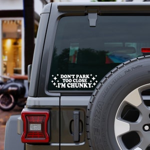 Don't Part Too Close I'm Chunky Car Decal, Vinyl Bumper Sticker, Funny ...
