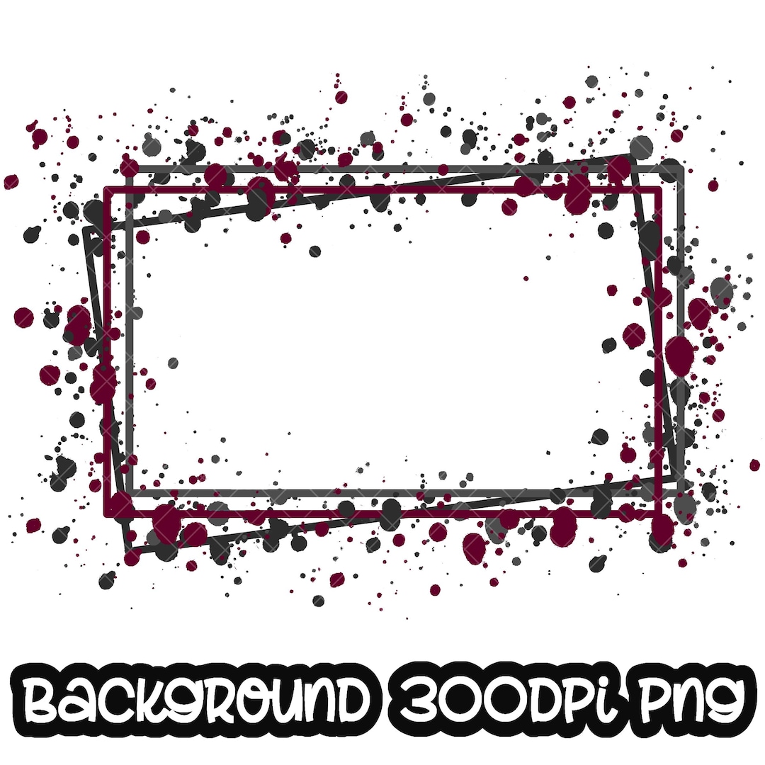 Frame Splatter Maroon Grey Background | Printable Artwork | Splash ...