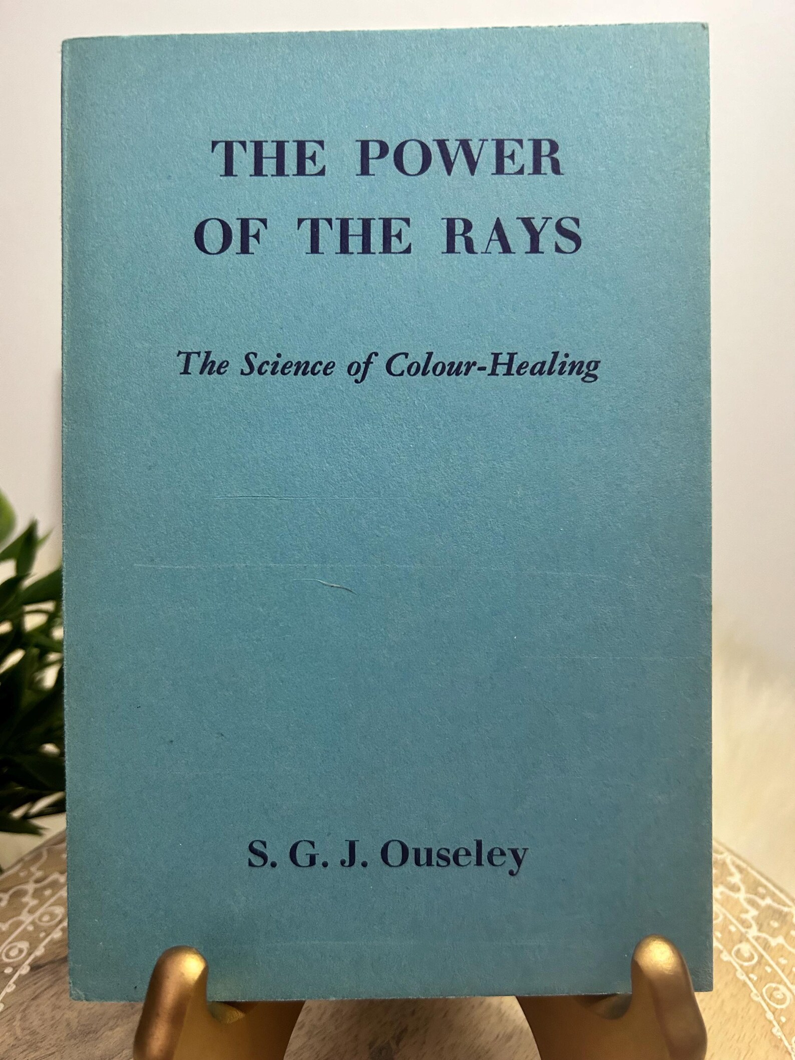 The Power of the Rays - the Science of Colour-healing by S.G.J. Ouseley ...