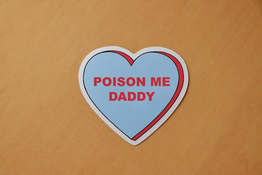 Poison Me Daddy the 1975 Pink/blue Candy Heart Vinyl Sticker Love It If ...