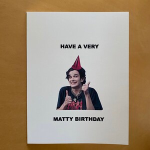 Have a Very Matty Birthday Matty Healy Happy Birthday Card the 1975 - Etsy