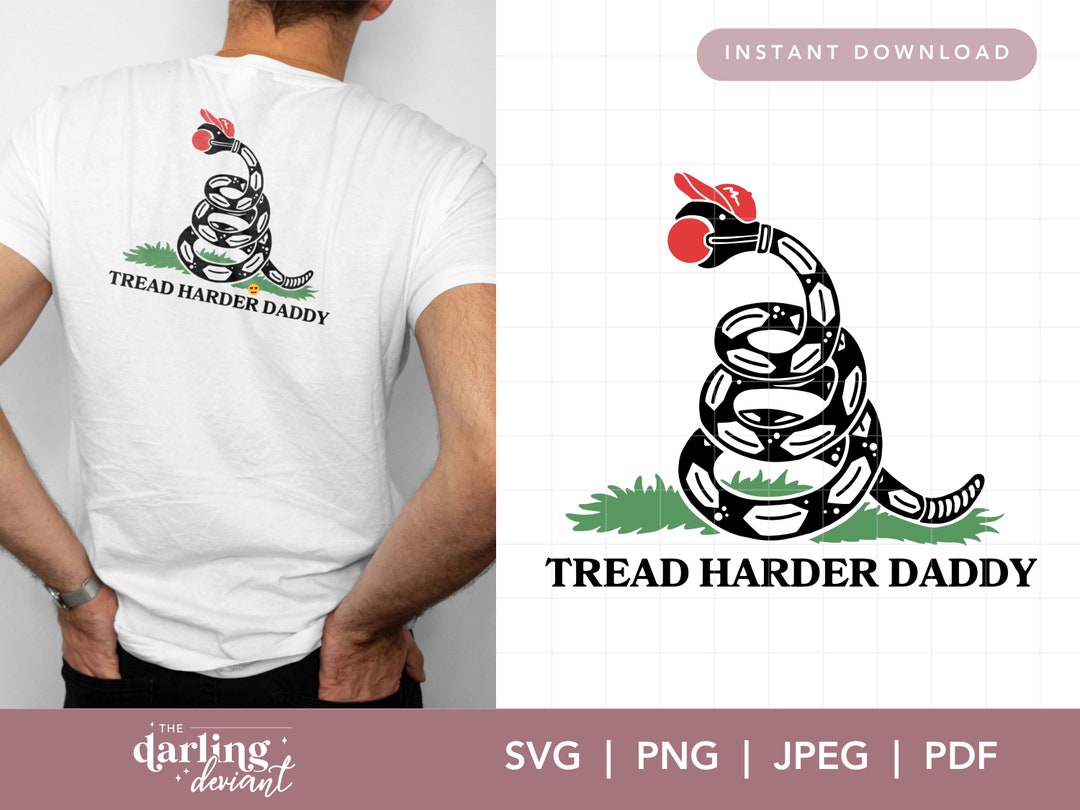 Tread Harder Daddy SVG Progressive Svg Png Leftist Cut Files Digital ...