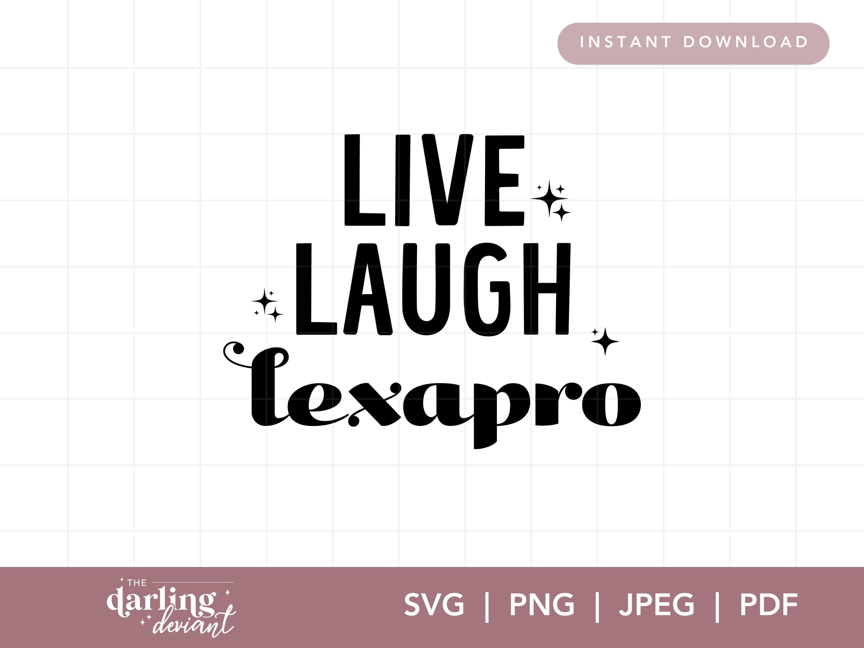 Live Laugh Lexapro SVG Anxiety Svg Png Neurodiverse Cut Files Digital Download Free Commercial ...