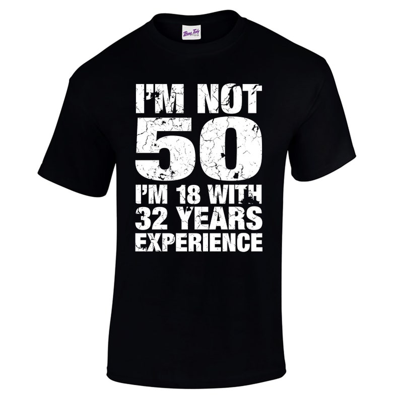 Mens 50th Birthday T Shirt Im Not 50 Im 18 With Etsy