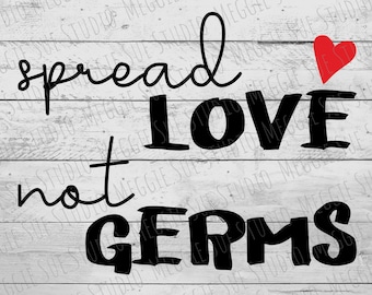 Spread Love Not Germs Svg - Etsy