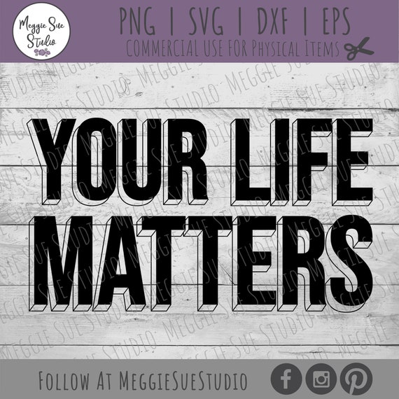 Your Life Matters SVG Your Life Matters Clipart Cut File SVG | Etsy