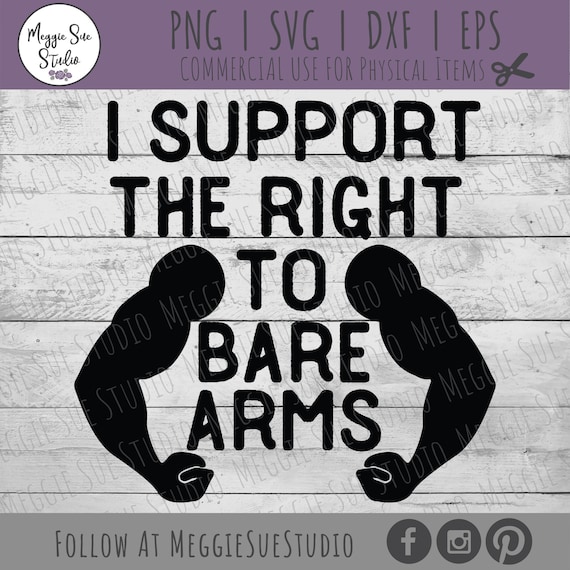 I Support the Right to Bare Arms SVG Flexed Arms I Support - Etsy