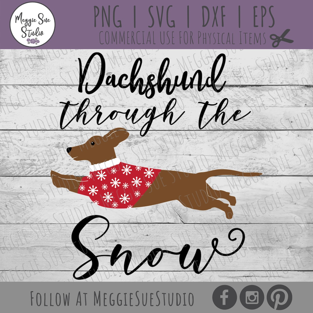 Dachshund Through the Snow SVG, Dachshund Winter SVG, Christmas ...