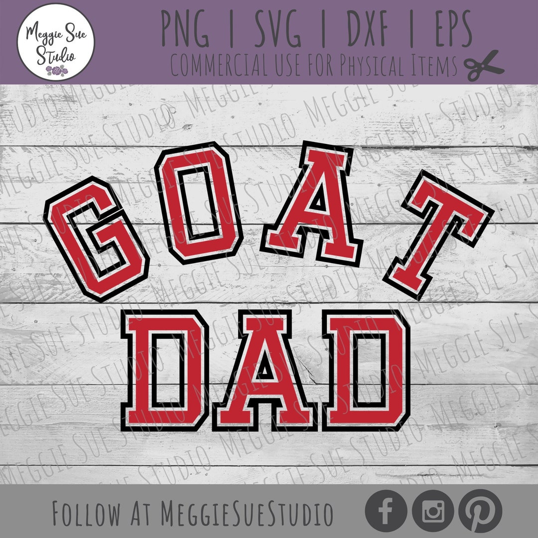 Goat Dad SVG, Greatest of All Time Dad SVG, Greatest Dad PNG Svg, Great ...