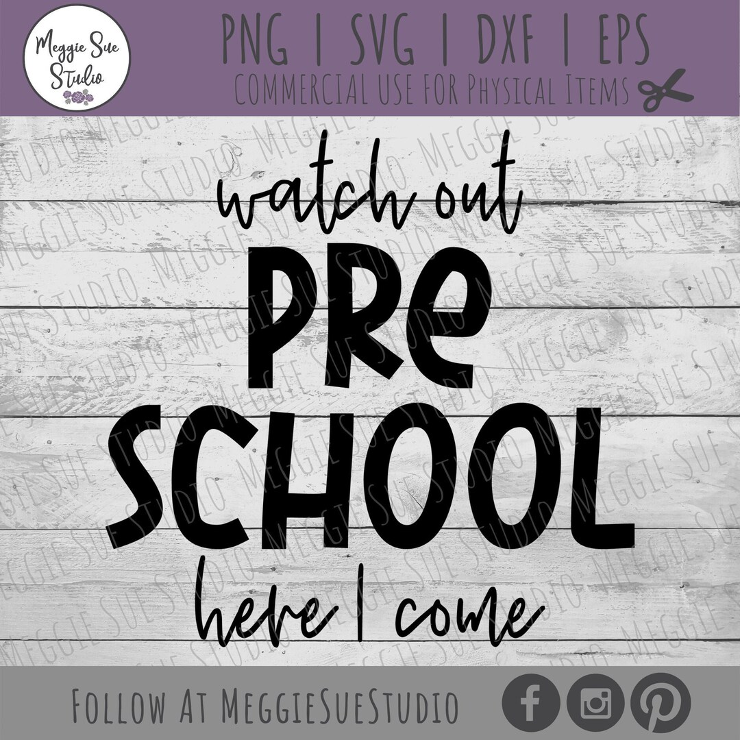 Watch Out Pre School Here I Come SVG, Preschool SVG, First Day of ...
