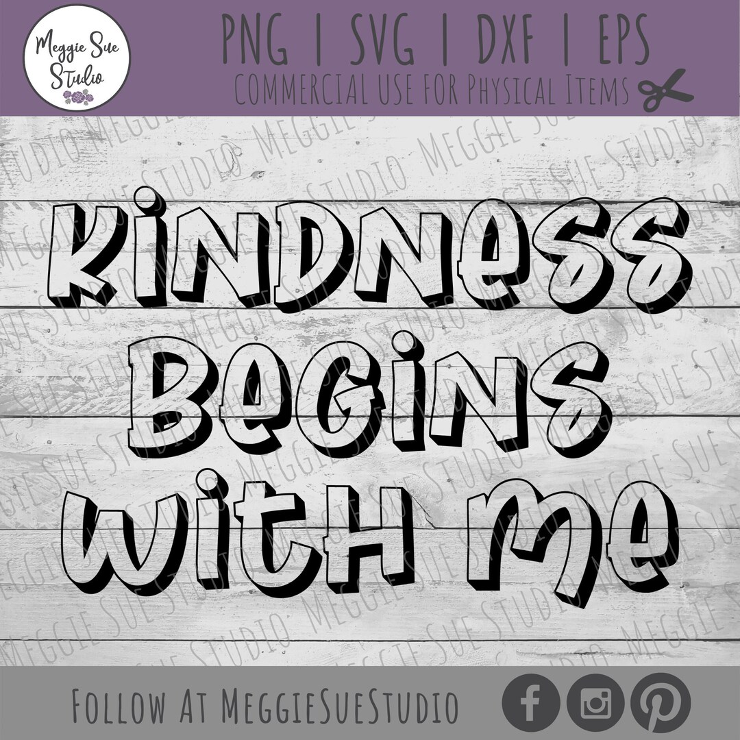 Kindness Begins With Me SVG, Kindness SVG, Kindness Begins With Me ...