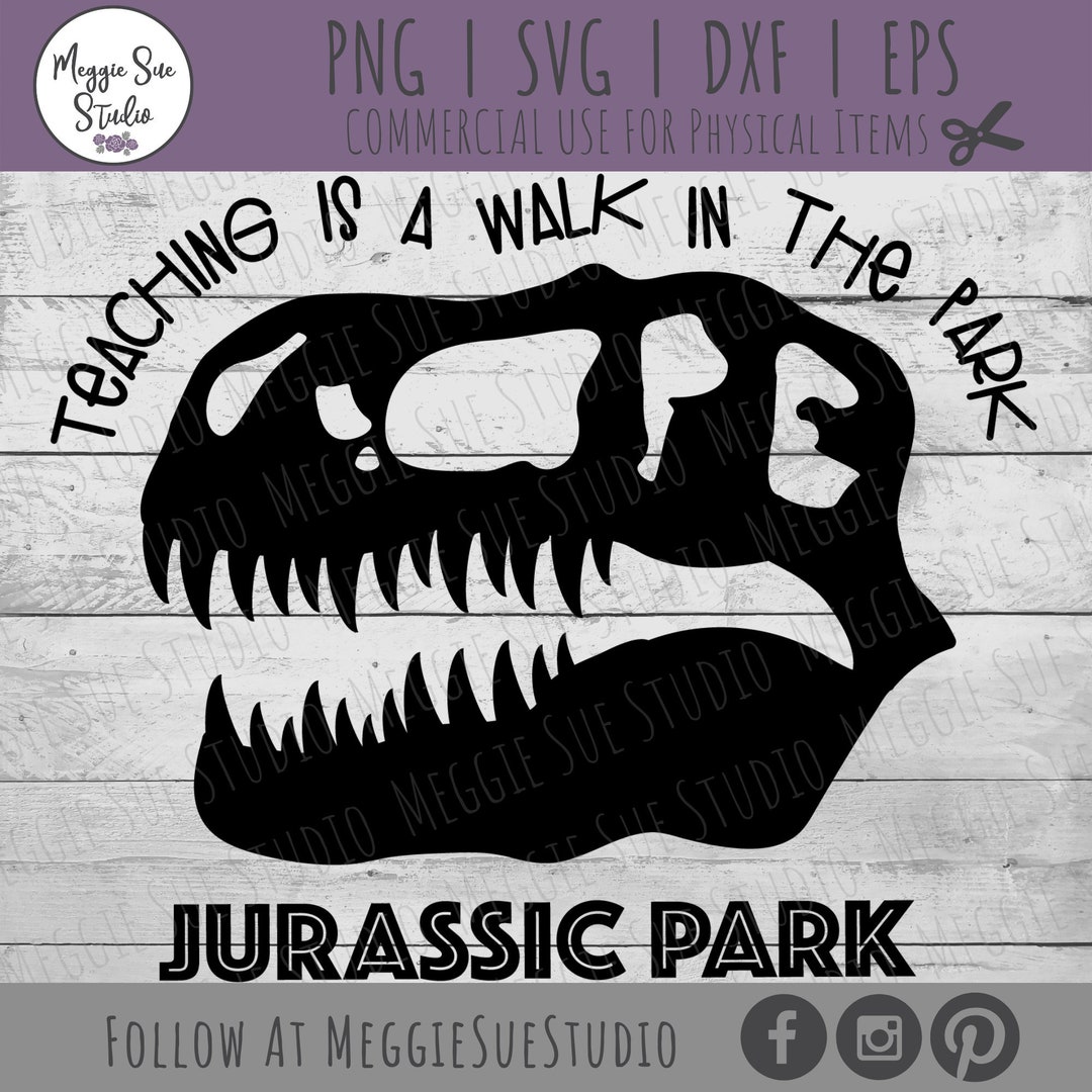 Teaching is a Walk in the Park Jurassic Park SVG, Teaching SVG ...