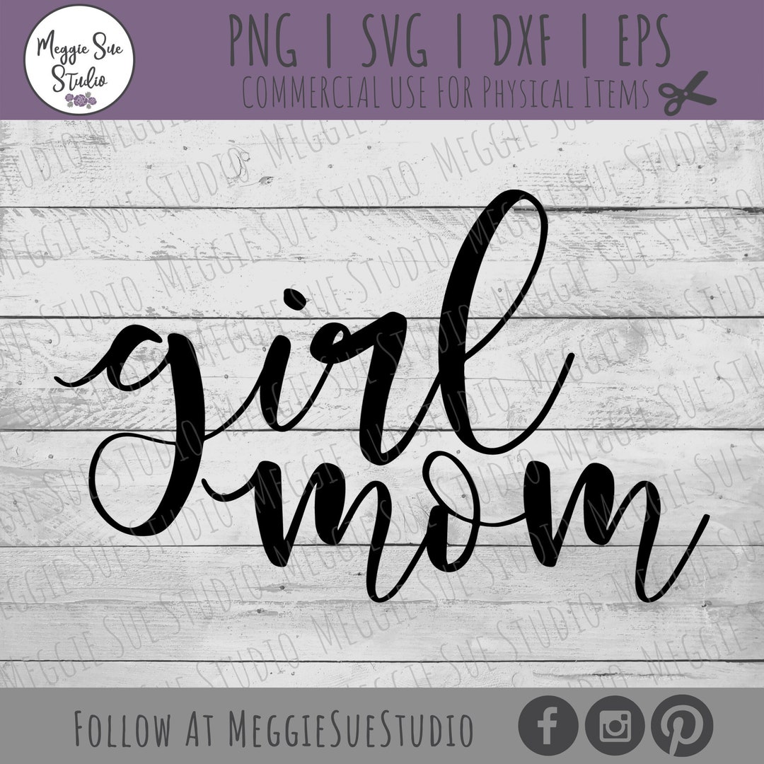 Girl Mom SVG, Girl Mom Cut File, Girl Mom PNG, Girl Mom EPS, Girl Mom ...