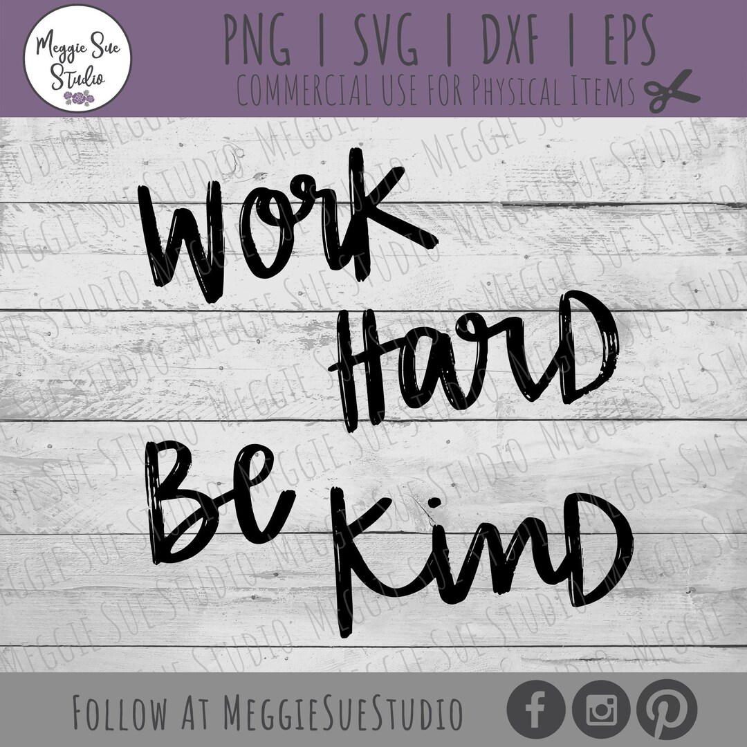 Work Hard Be Kind SVG, Hand Lettering SVG Sign, Commercial Use SVG ...