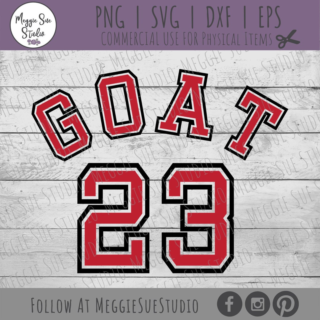 GOAT 23 SVG, Greatest of All Time #23 SVG, Michael Jordan Goat 23 Svg ...