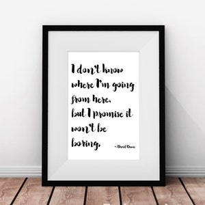 David Bowie Poster, David Bowie Quote, I Don't Know Where I'm Going ...