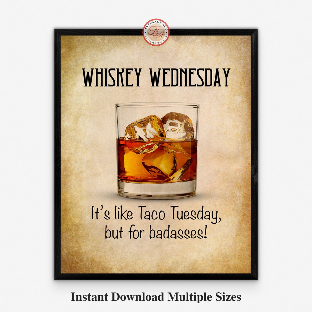 Whiskey Wednesday Bar Art, Badass Quote, Whiskey Art, Home Bourbon Room ...