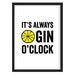 Gin Art Print It's Always Gin O'clock Print Gin Gift Gin Art Gin and ...