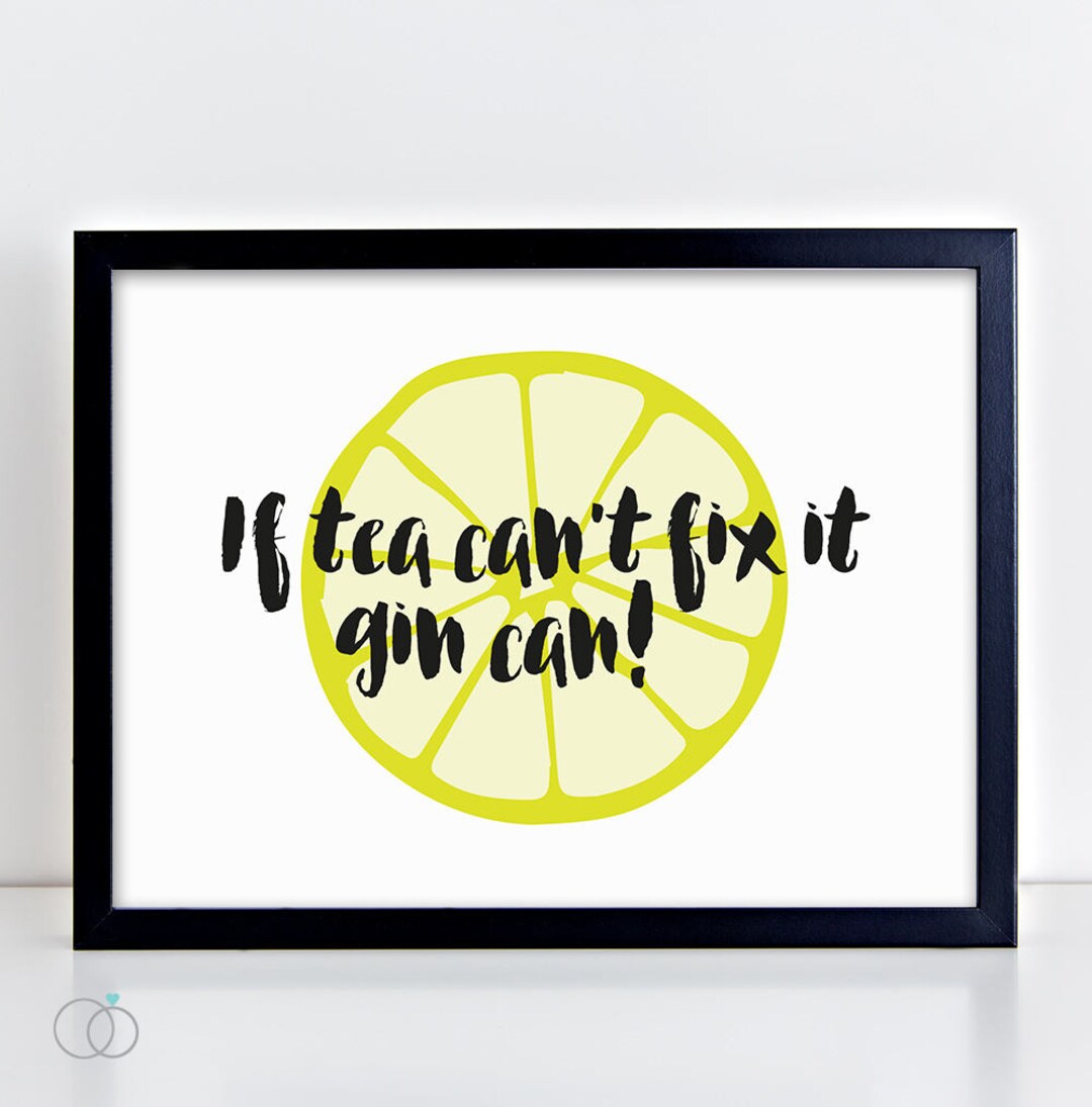 Gin Tea Quote Art Print - Gin and Tea Print - Gin Gift - If Tea Can't ...