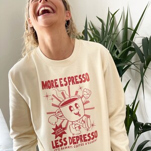 Retro More Espresso Less Depresso Slogan Sweatshirt, Funny Gift for ...