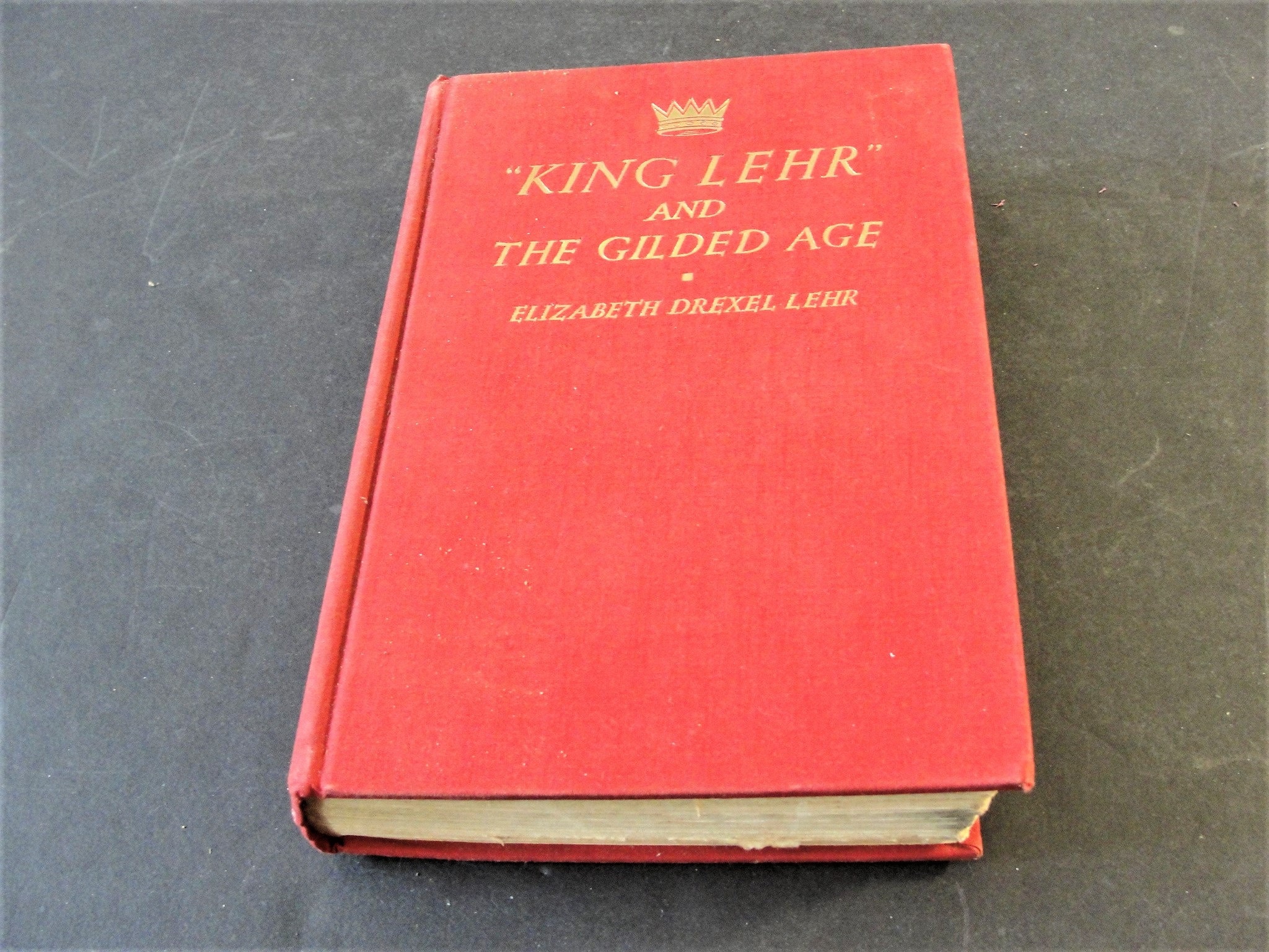 King Lehr and the Gilded Age, by Elizabeth Drexel Lehr Published ...