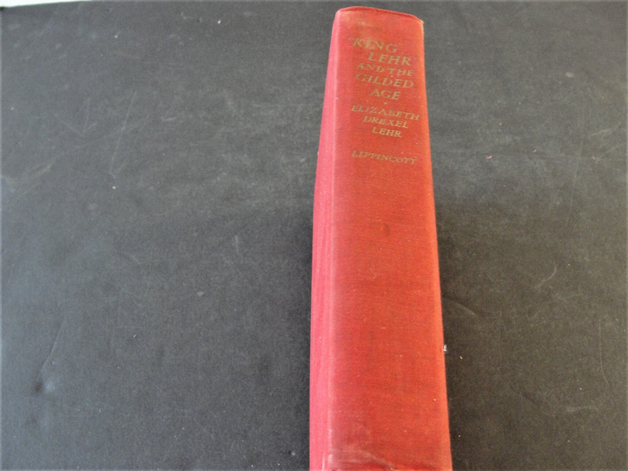 King Lehr and the Gilded Age, by Elizabeth Drexel Lehr Published ...