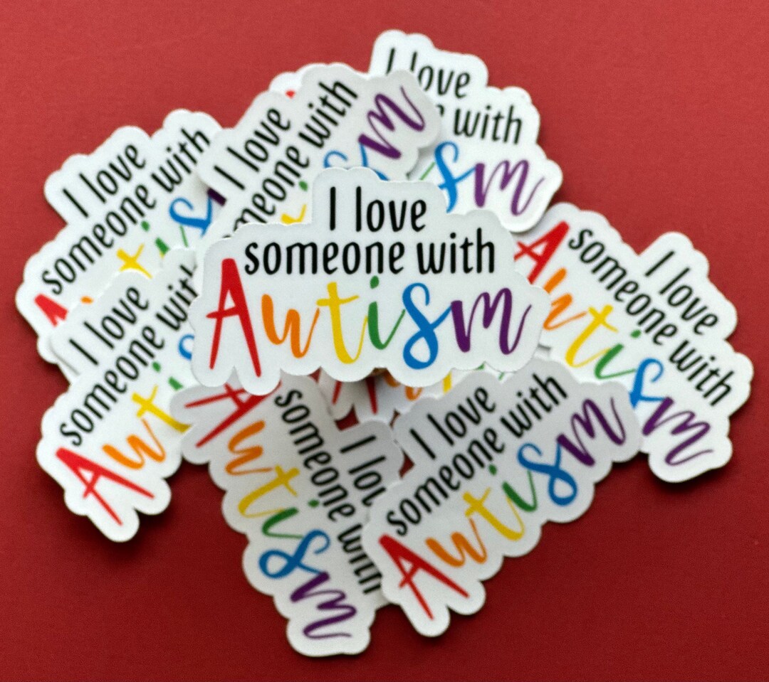 Autism Sticker Autism Pride I Love Someone With Autism Special ...