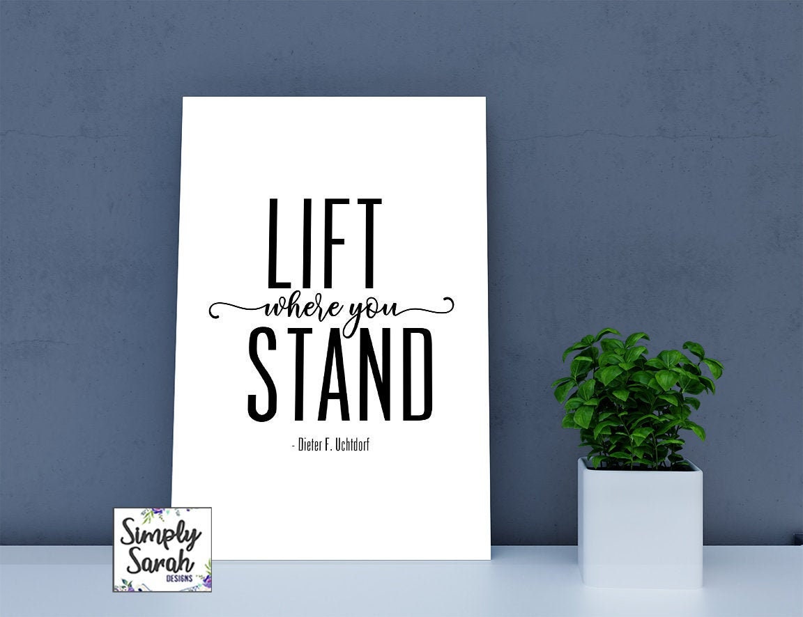 LDS Quote Print Inspirational Lift Where You Stand 16x20 - Etsy