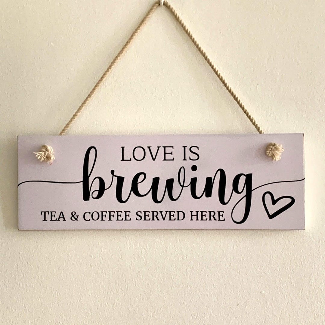 Love is Brewing | Wooden Tea and Coffee Sign | Home Decor Kitchen Sign ...