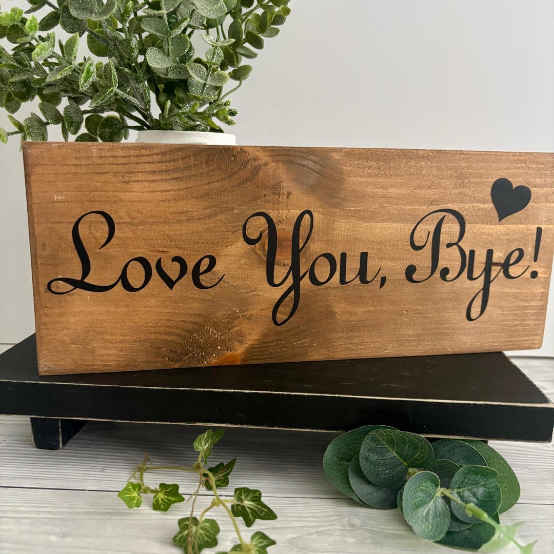 Love You Bye Sign, Wooden Sign for Family Home, Entryway, Hallway Art ...