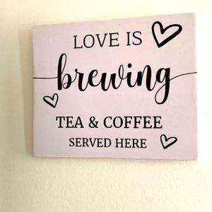 Love is Brewing | Wooden Tea and Coffee Sign | Home Decor Kitchen Sign ...