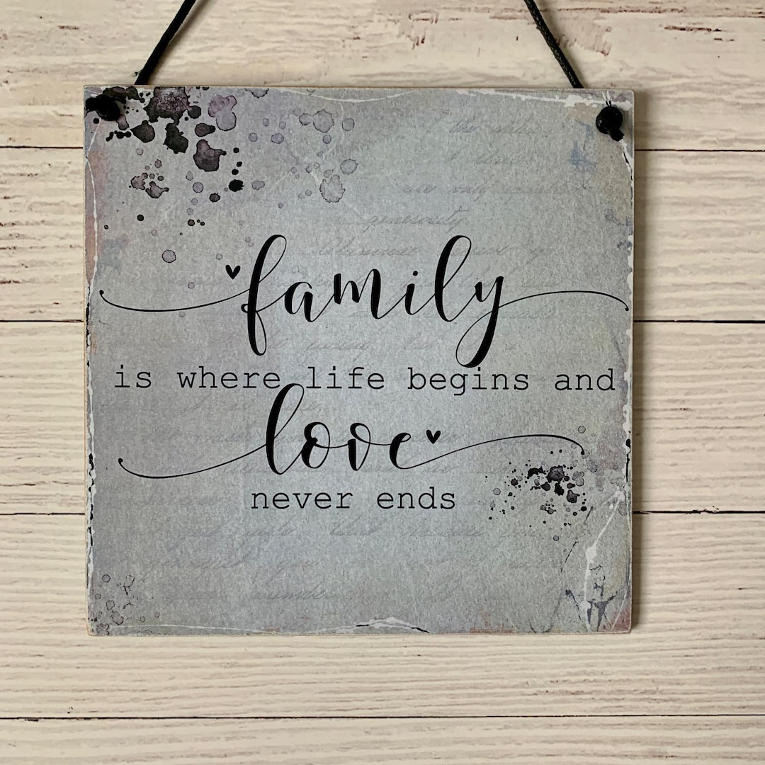 Wooden Sign, Family Quote, Family is Where Life Begins and Love Never ...