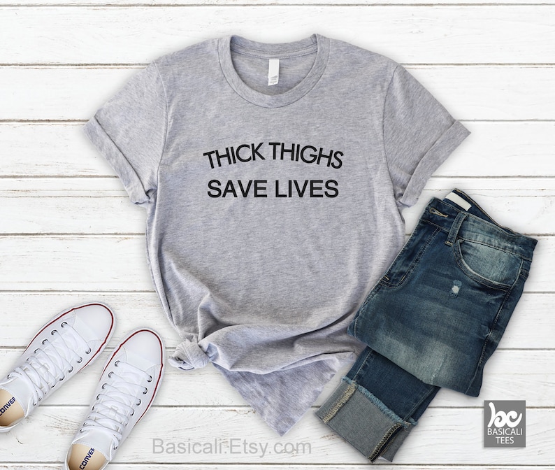 Thick Thighs Shirt Thick Thighs Save Lives Shirt Unisex T - Etsy Thick Thighs Shirt Thick Thighs Save Lives Shirt Unisex T - Etsy