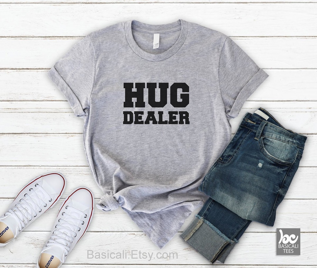 HUG DEALER SHIRT, Kindness Gifts, Be Kind, Spread Hugs - Etsy