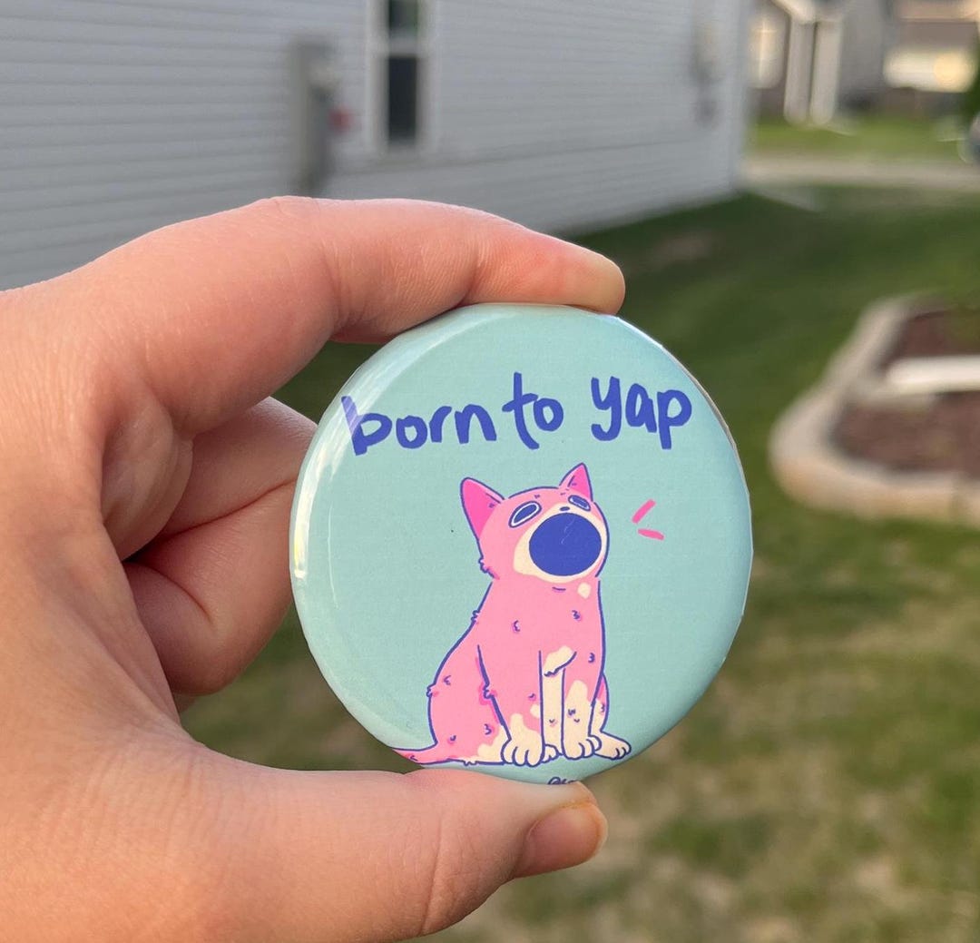 Cute Cat Buttons, Born to Yap Relatable Pin Mental Health - Etsy