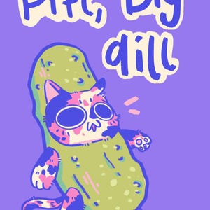 Big Dill Pickle Cat Puns Poster Print, Themed Cats, Handmade Prints ...