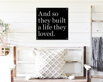 And so Together They Built A Life They Love Sign, Master Bedroom Wall ...
