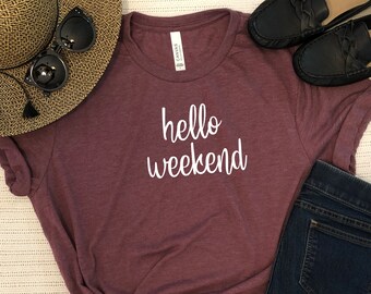Hello Weekend Shirt - Etsy